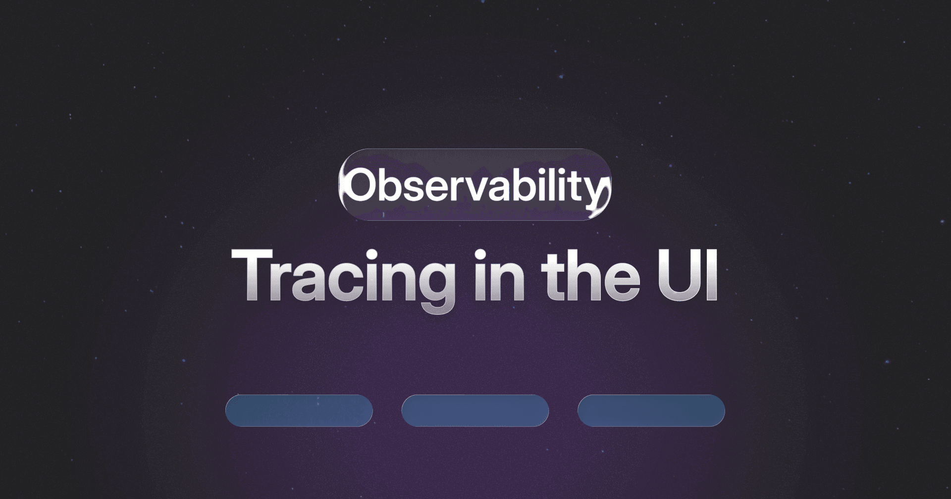 How Developers Can Use Tracing in the UI to Add Backend-style Observability
