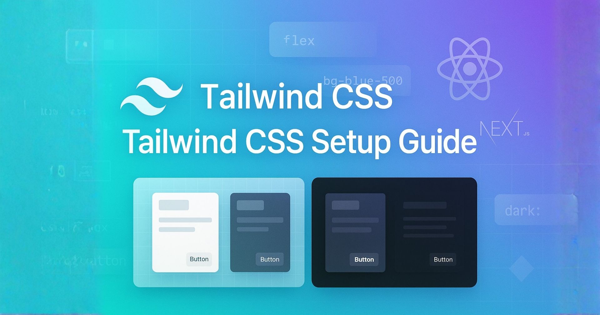 Tailwind CSS in React and Next.js: A Complete Setup Guide